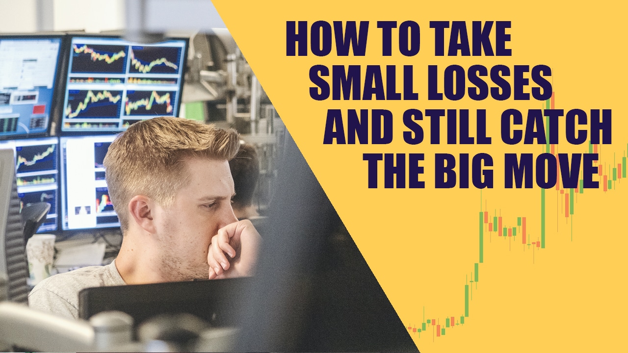 How to Take Small Losses and Still Catch the Big Move | SMB Training