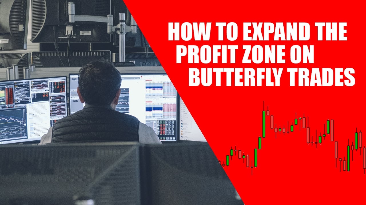 How to expand the profit zone on butterfly trades | SMB Training