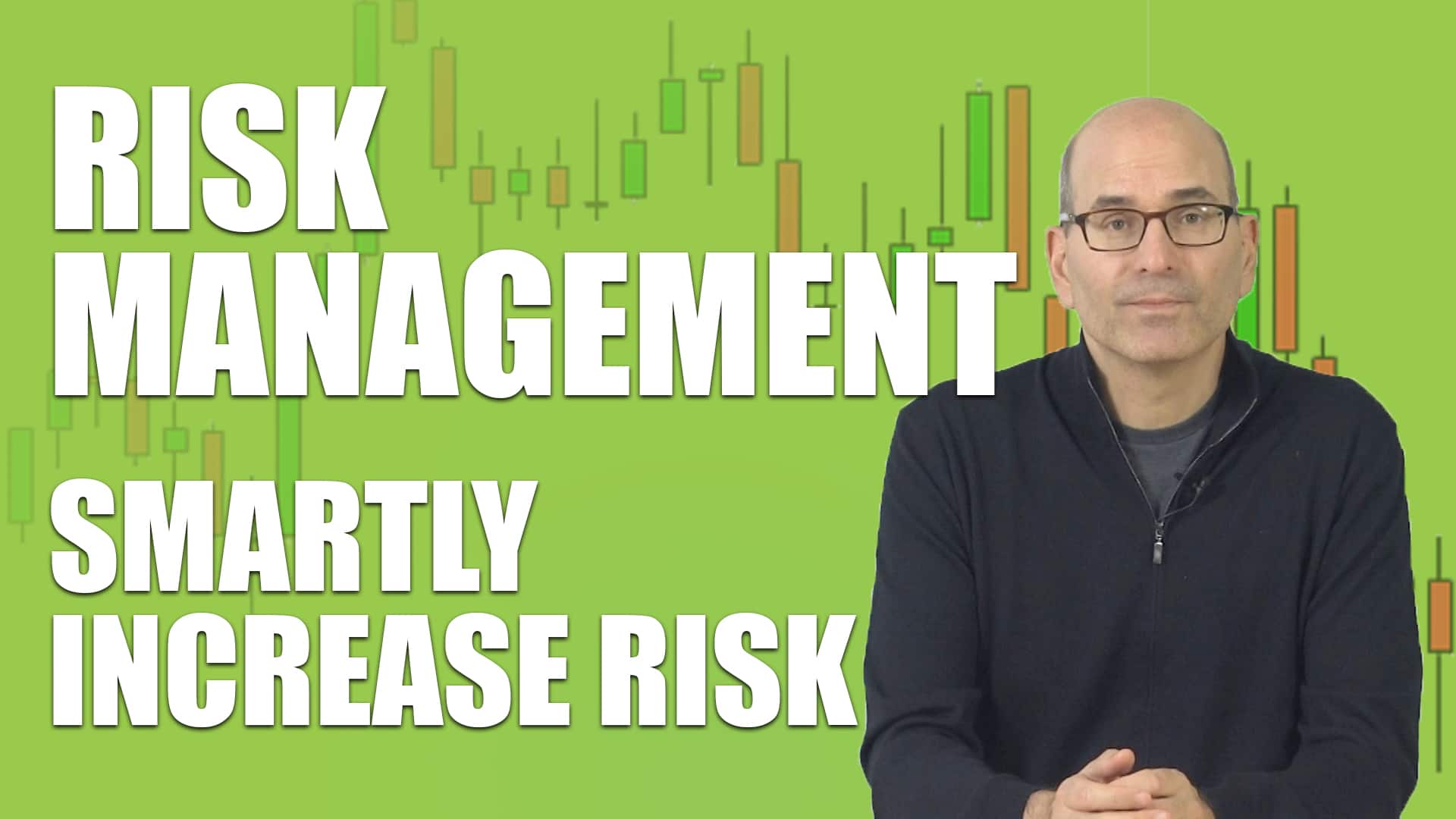Trading Risk Management: How to Smartly Increase Risk to Boost Trading ...