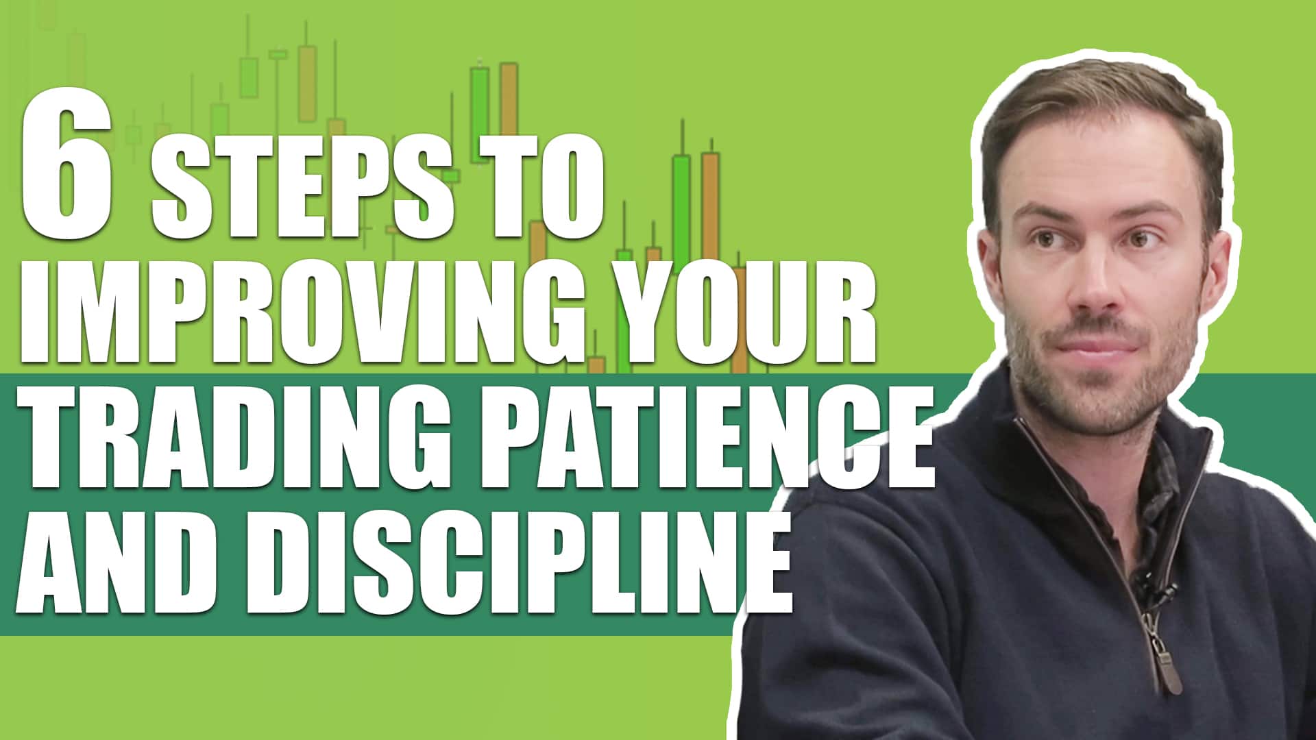 6 Steps to Improve Trading Patience and Discipline | SMB Training