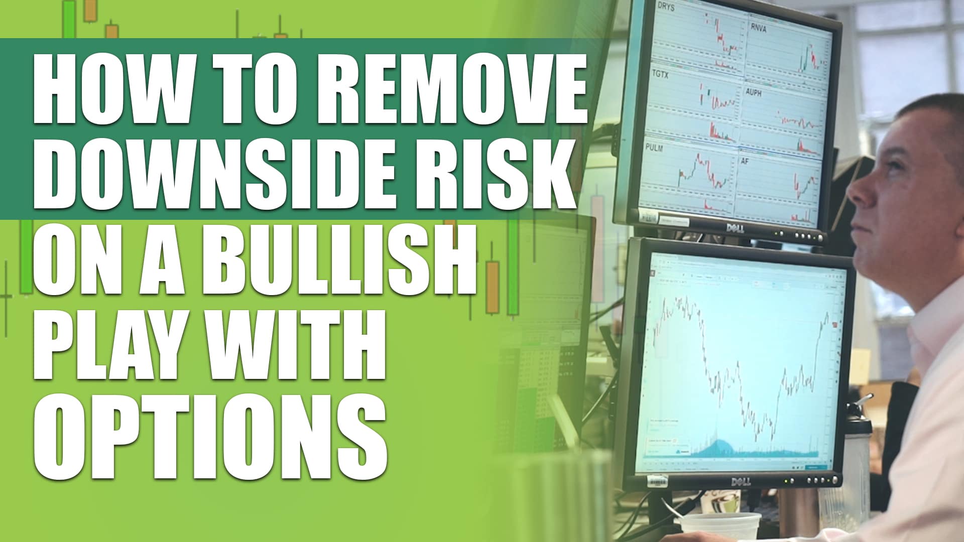 How to Completely Remove Downside Risk on a Bullish Play with Options ...
