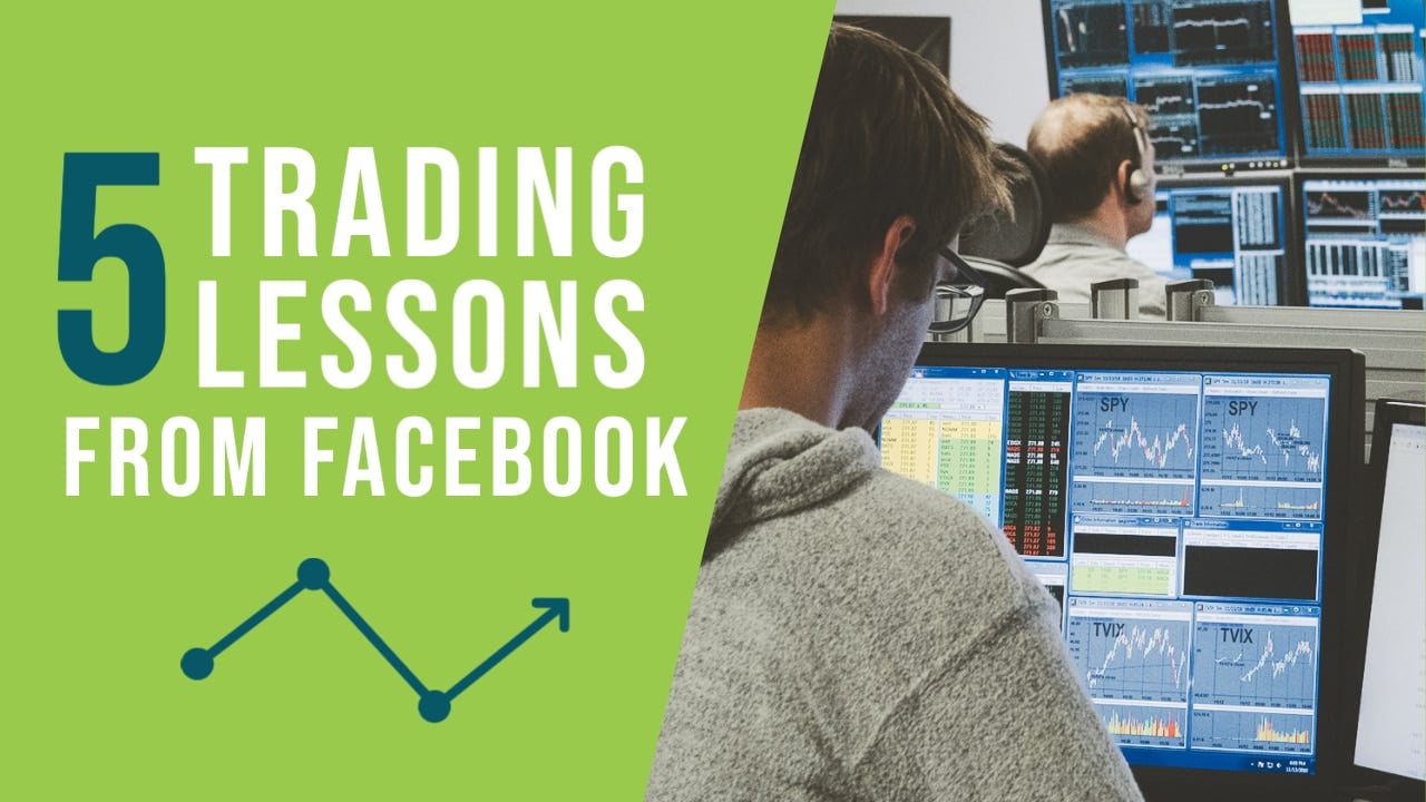 5 Trading Lessons from Facebook | SMB Training