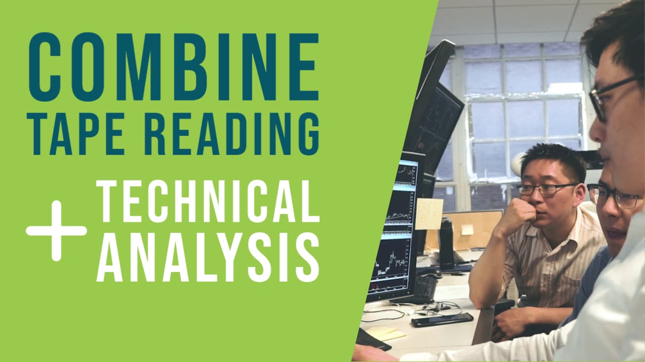 How to effectively combine Tape Reading AND technical analysis to make ...